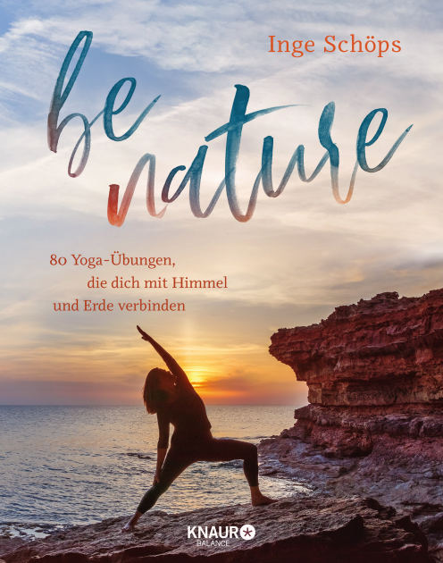5-Elemente-Yoga mit 80 Übungen | be nature Inge Schöps | Yoga Guide